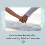 Bid for Connection: The Key to Effective Communication